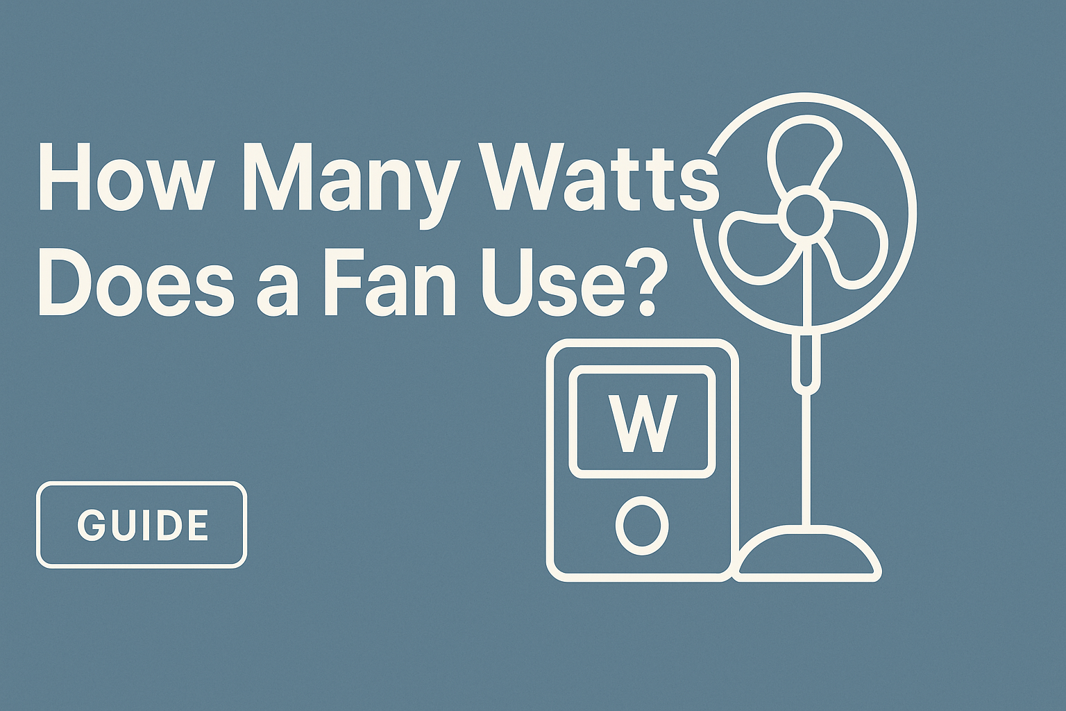 How Many Watts Does a Fan Use? – UDPOWER